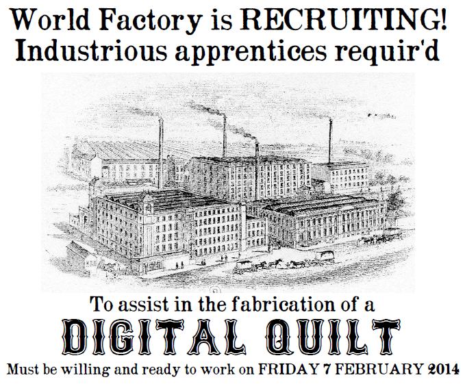 World Factory: fabricating a digital quilt