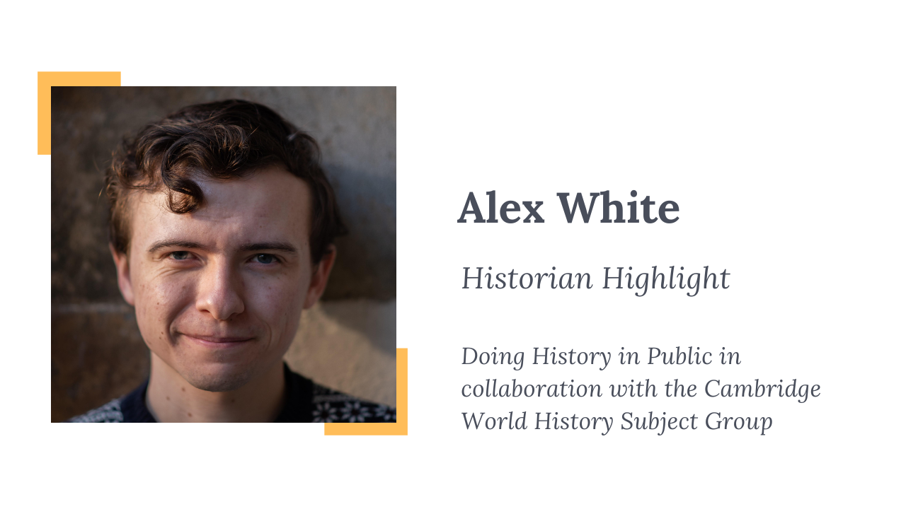 Alex White – Historian Highlight