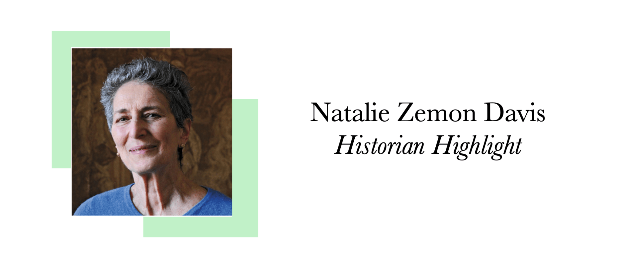 Historian Highlight: Natalie Zemon Davis (1928-2023)
