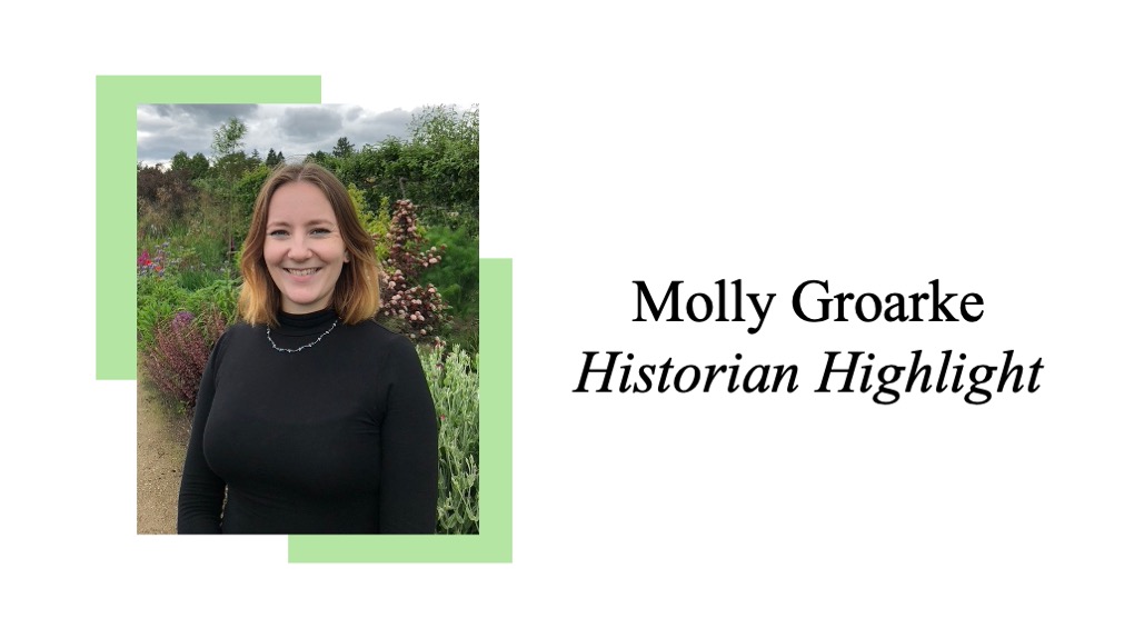 Molly Groarke – Historian Highlight